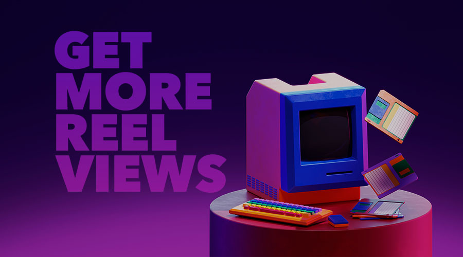 8 Tips to Get More Instagram Reel Views